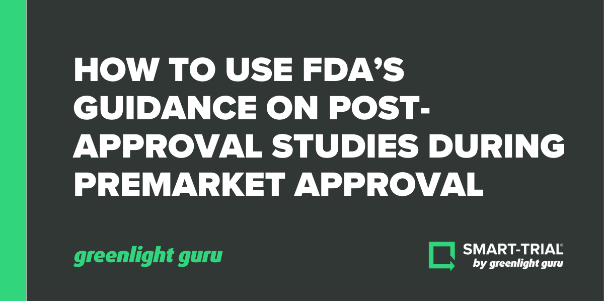 How To Use FDA s Guidance On Post Approval Studies During Premarket